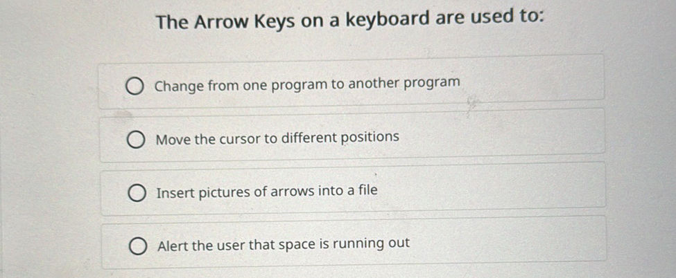 The Arrow Keys on a keyboard are used to: | StudyX