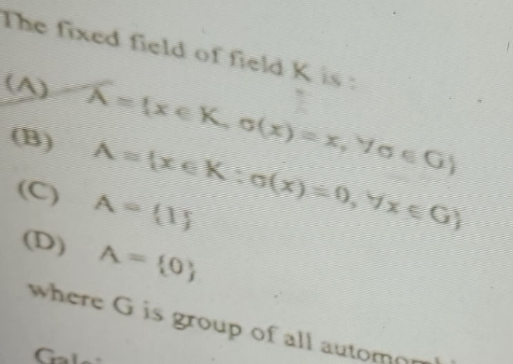 The fixed field of field K is: (A) $A = \{x | StudyX