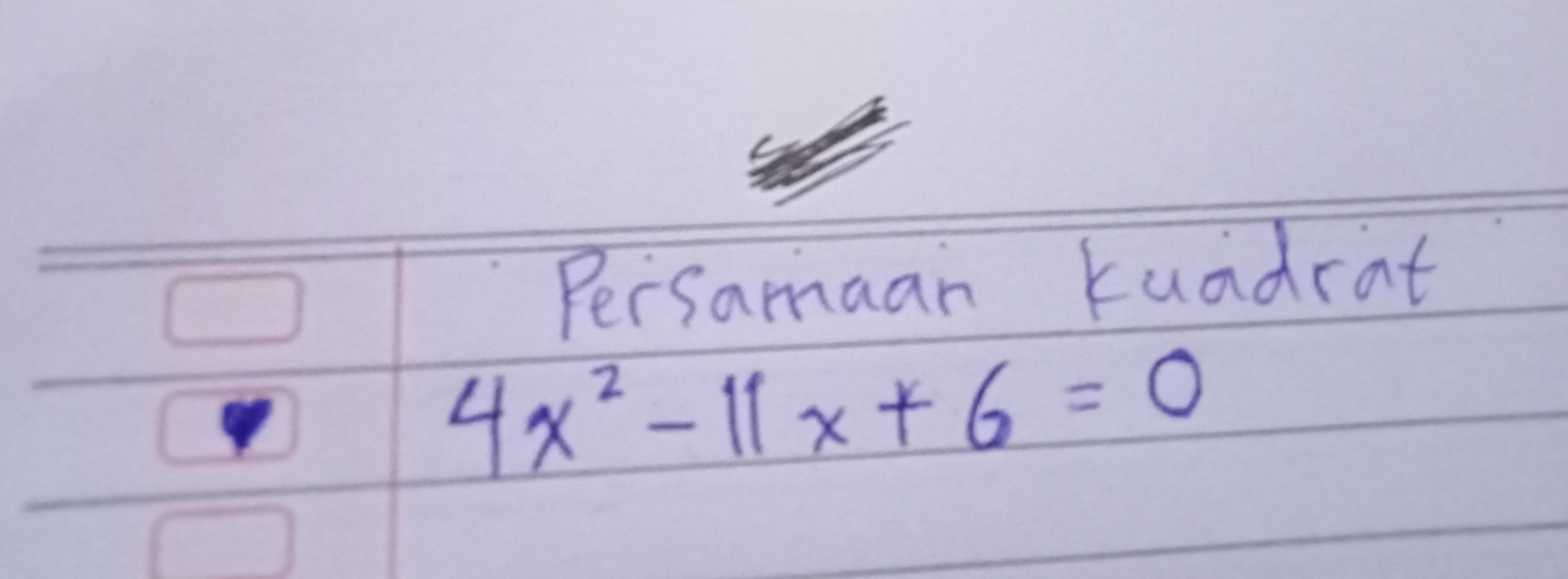 Menyelesaikan Persamaan Kuadrat $4x^2 - 11x | StudyX
