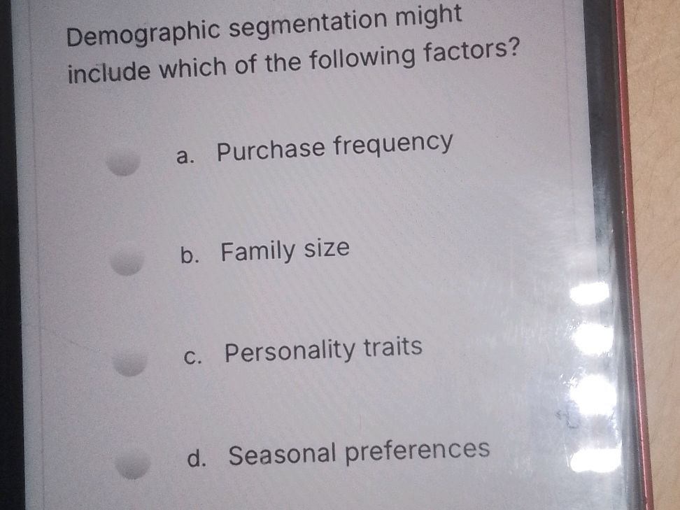 Demographic segmentation might include which | StudyX
