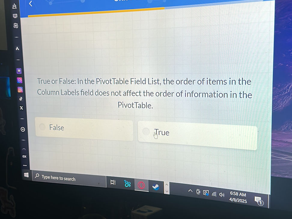 True or False: In the PivotTable Field List, | StudyX