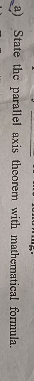 a) State the parallel axis theorem with | StudyX