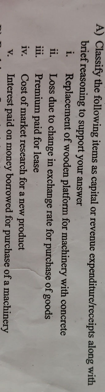 A) Classify the following items as capital | StudyX