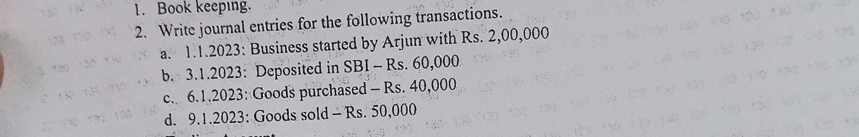 1. Book keeping. 2. Write journal entries | StudyX