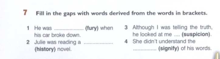 7 Fill in the gaps with words derived from | StudyX