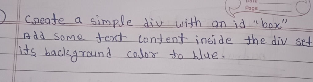 Create a simple div with an id "box" Add | StudyX