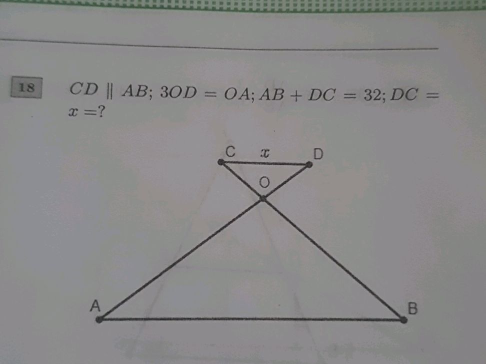 CD || AB; 3OD = OA; AB + DC = 32; DC = x = ? | StudyX