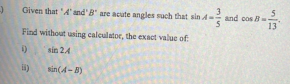 Given that 'A' and 'B' are acute angles such | StudyX