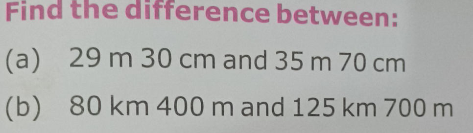 Find the difference between: (a) 29 m 30 cm | StudyX