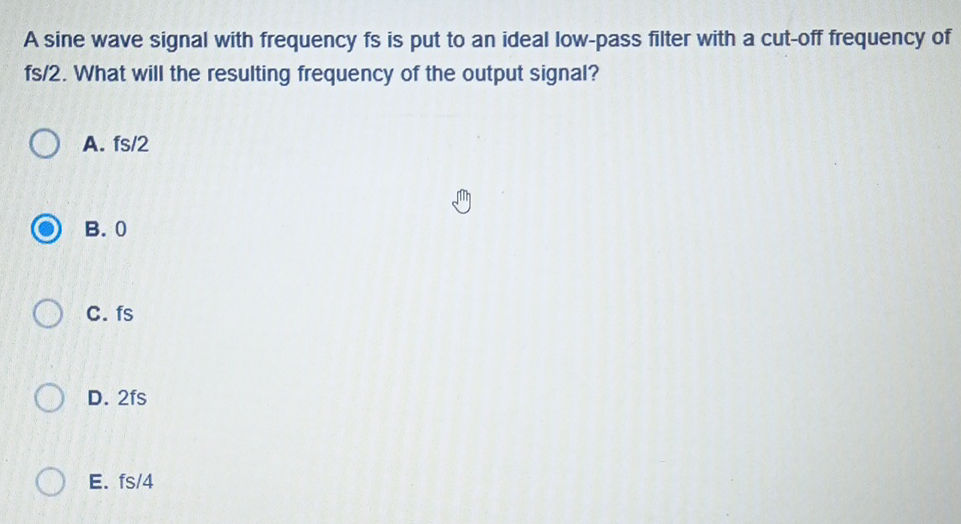 A sine wave signal with frequency $f_s$ is | StudyX