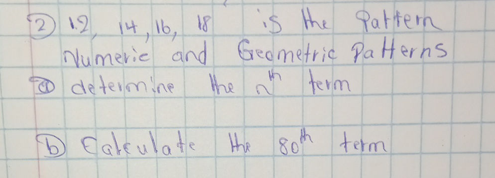 2. 12, 14, 16, 18 is the pattern Numeric and | StudyX