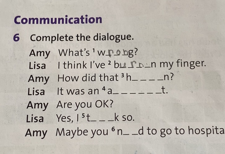 6 Complete the dialogue. Amy What's ¹ w_ _ | StudyX