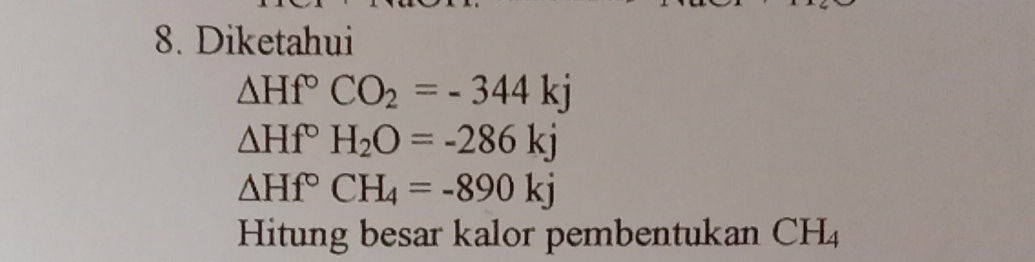 8. Diketahui $ $Hf° CO2 = - 344 kj $ $Hf° | StudyX