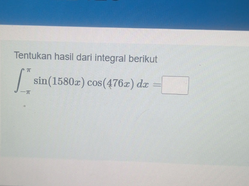 Tentukan hasil dari integral berikut $ _{- | StudyX