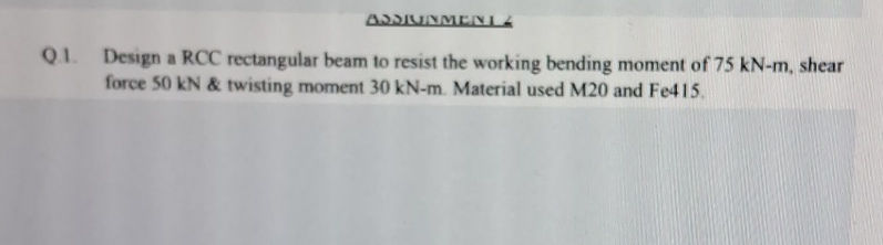 Q.1. Design a RCC rectangular beam to resist | StudyX