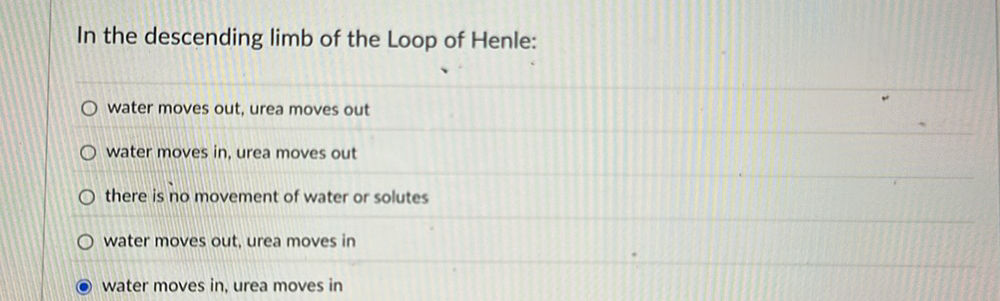 In the descending limb of the Loop of Henle: | StudyX