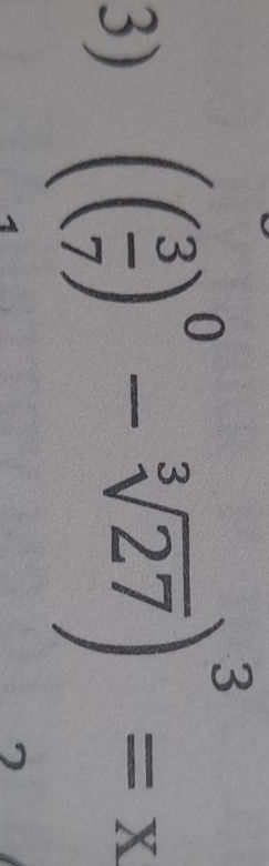 Simplify the expression (7^3)^0 - cube root | StudyX