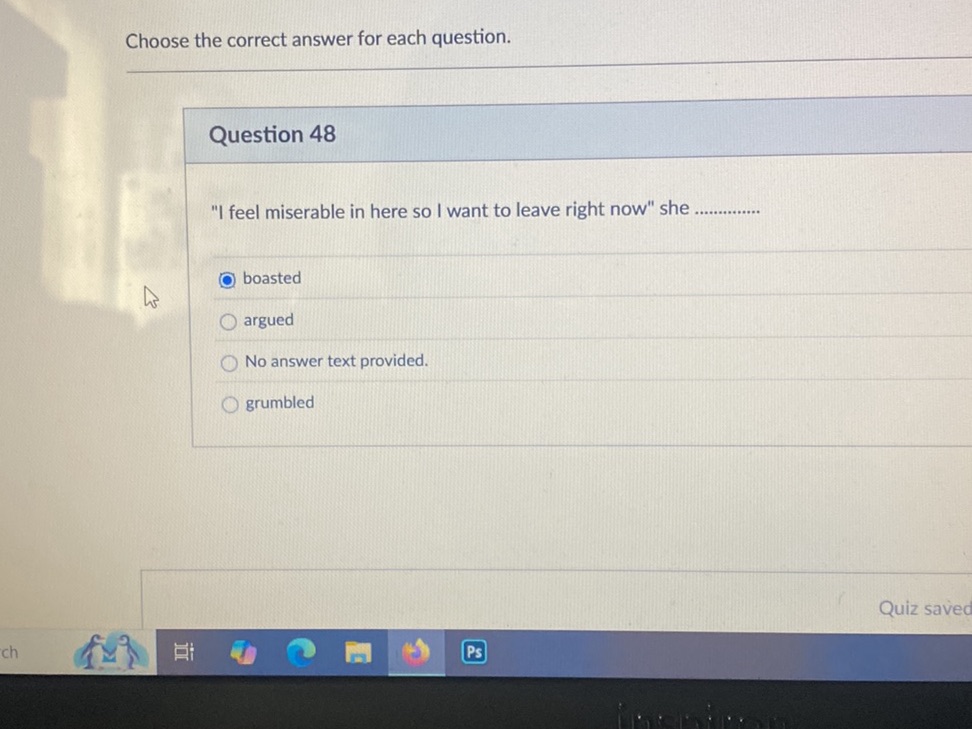 Question 48 "I feel miserable in here so I | StudyX