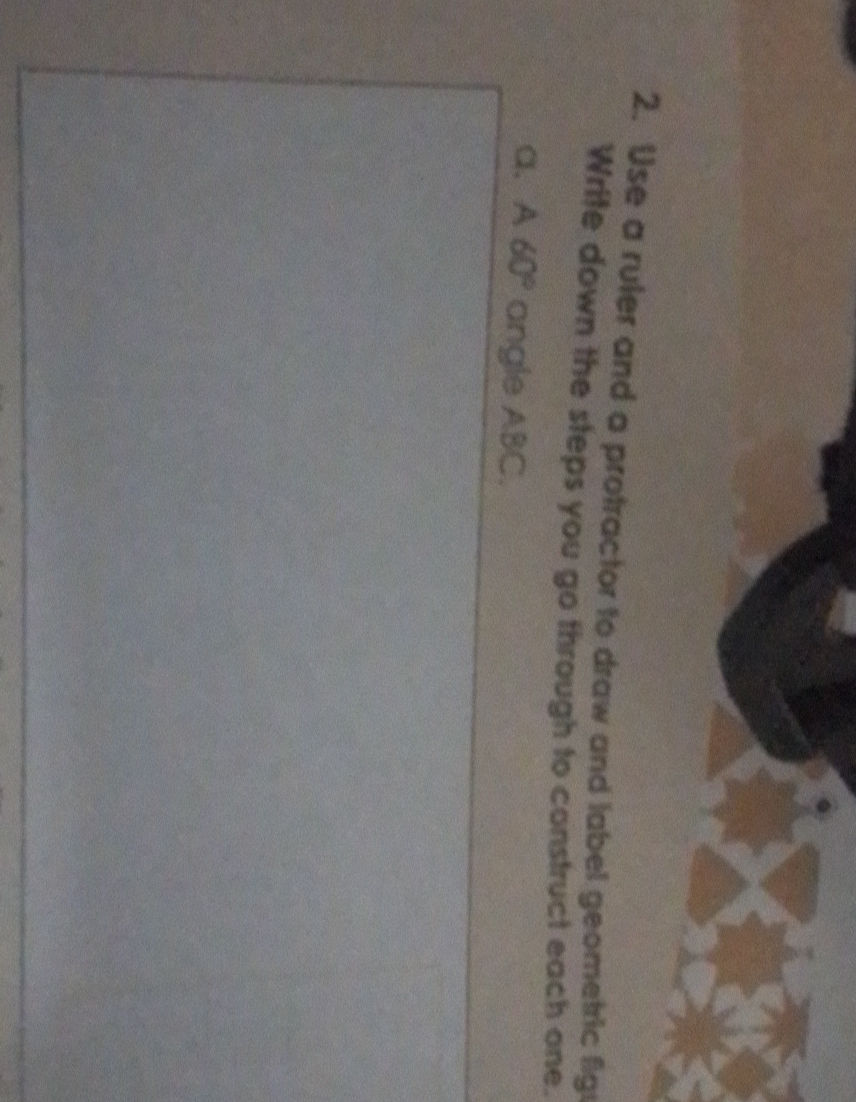 2. Use a ruler and a protractor to draw and | StudyX