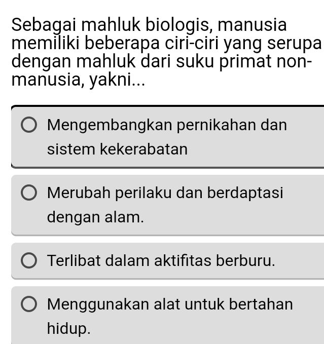 Sebagai mahluk biologis, manusia memiliki