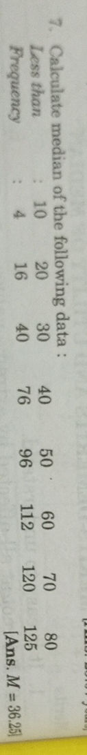 Calculate median of the following data: