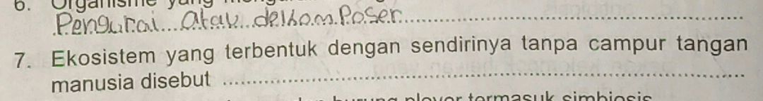 6. Organisme yang mengurai atau dekomposer. | StudyX