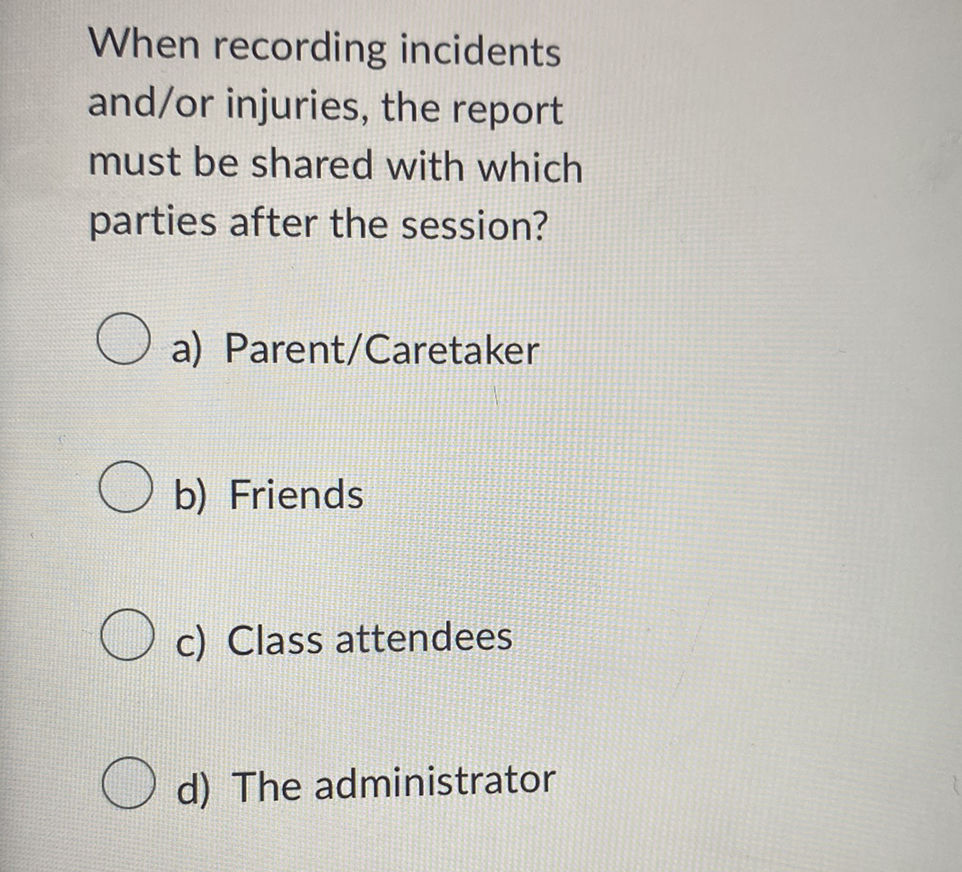 When recording incidents and/or injuries, | StudyX