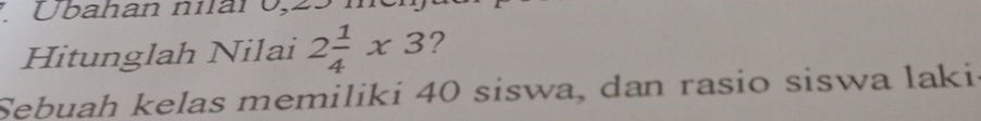 Cara menghitung nilai $2 rac{1}{4} imes 3$ | StudyX