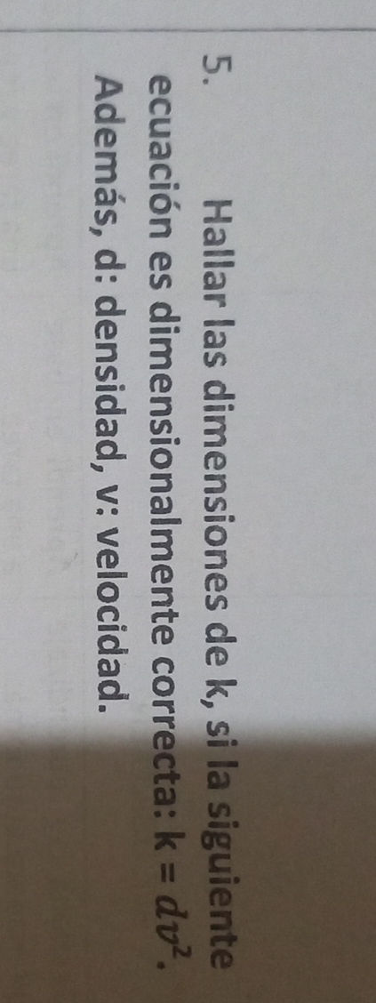5. Hallar las dimensiones de k, si la | StudyX