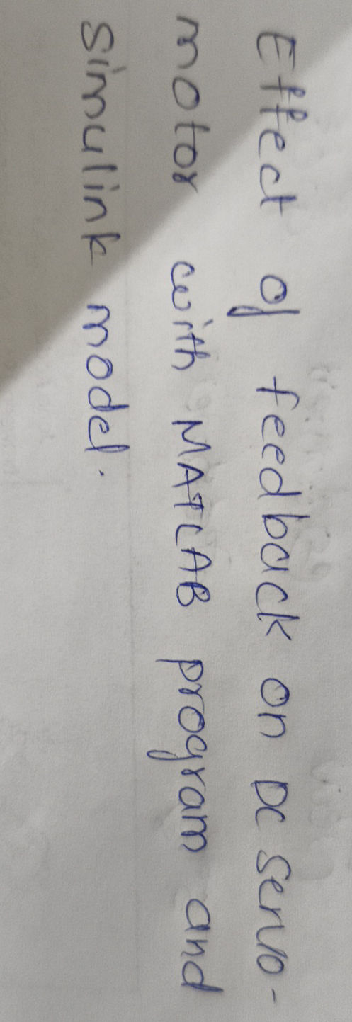 Effect of feedback on DC servo-motor with | StudyX