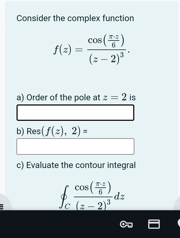 Consider the complex function $f(z) = { ( | StudyX