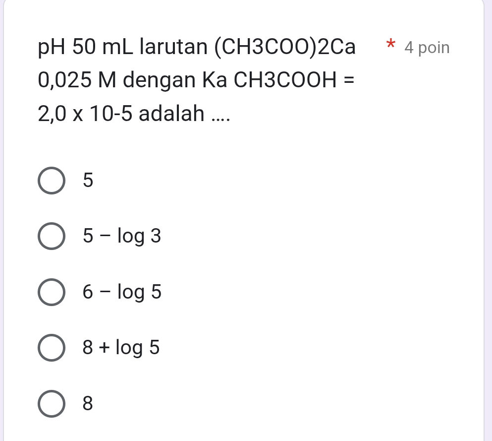 pH 50 mL larutan (CH3COO)2Ca 0,025 M dengan | StudyX