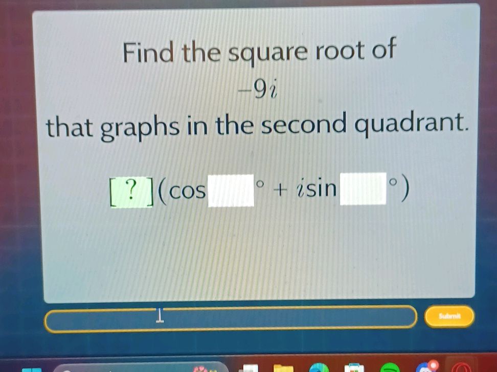 Find the square root of $-9i$ that graphs in | StudyX