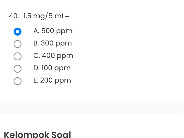 40. 1,5 mg/5 mL= A. 500 ppm B. 300 ppm C. | StudyX