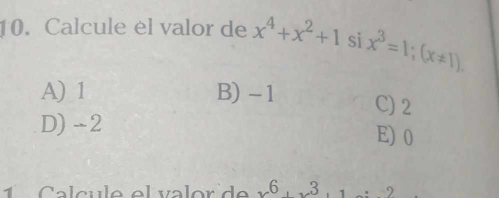 10. Calcule el valor de $x^4 + x^2 + 1$ si | StudyX