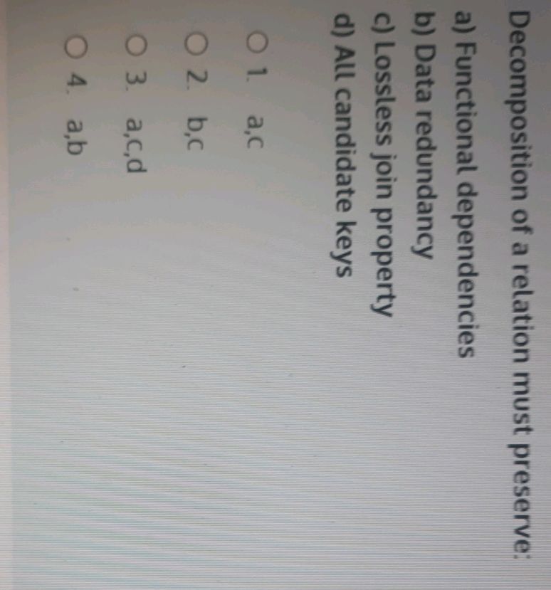 Decomposition of a relation must preserve: | StudyX