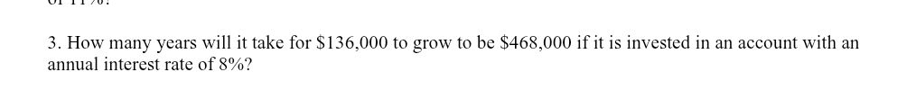 3. How many years will it take for $136,000 | StudyX