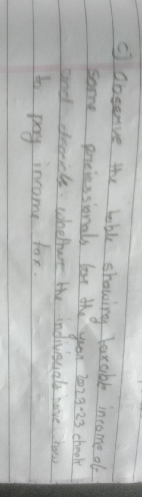 c) Observe the table showing taxable income | StudyX