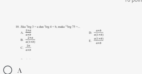 10. Jika $^{5}log 3 = a$ dan $^{3}log 4 = | StudyX