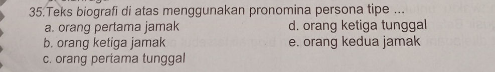 35. Teks biografi di atas menggunakan | StudyX