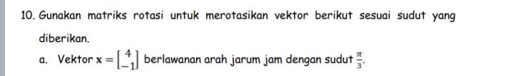 10. Gunakan matriks rotasi untuk merotasikan | StudyX