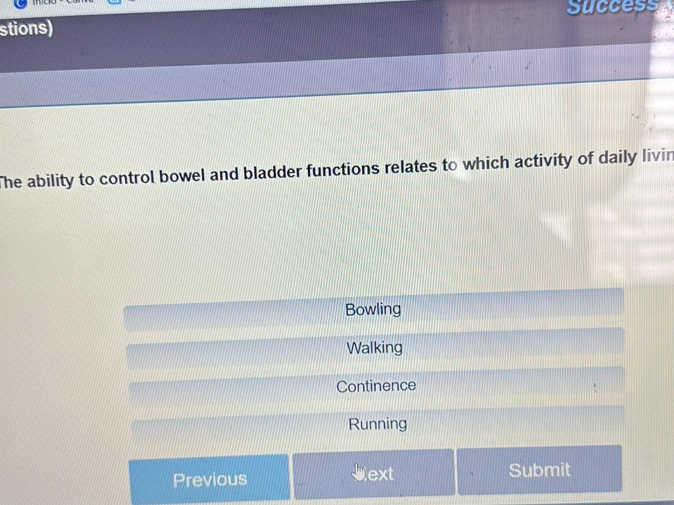 The ability to control bowel and bladder | StudyX