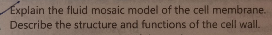 Explain the fluid mosaic model of the cell | StudyX