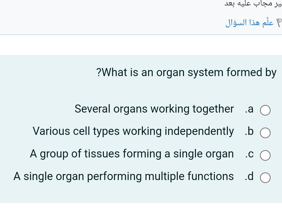 ?What is an organ system formed by Several | StudyX