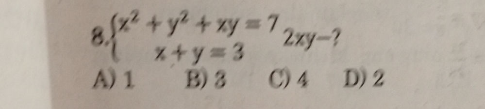 8. \ x^2 + y^2 + xy = 7 x + y = 3 \ 2xy = | StudyX