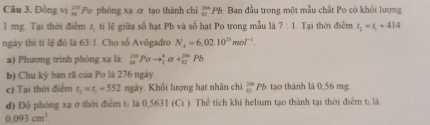 Câu 3. Đồng vị $^{210}{84}Po$ phóng xạ