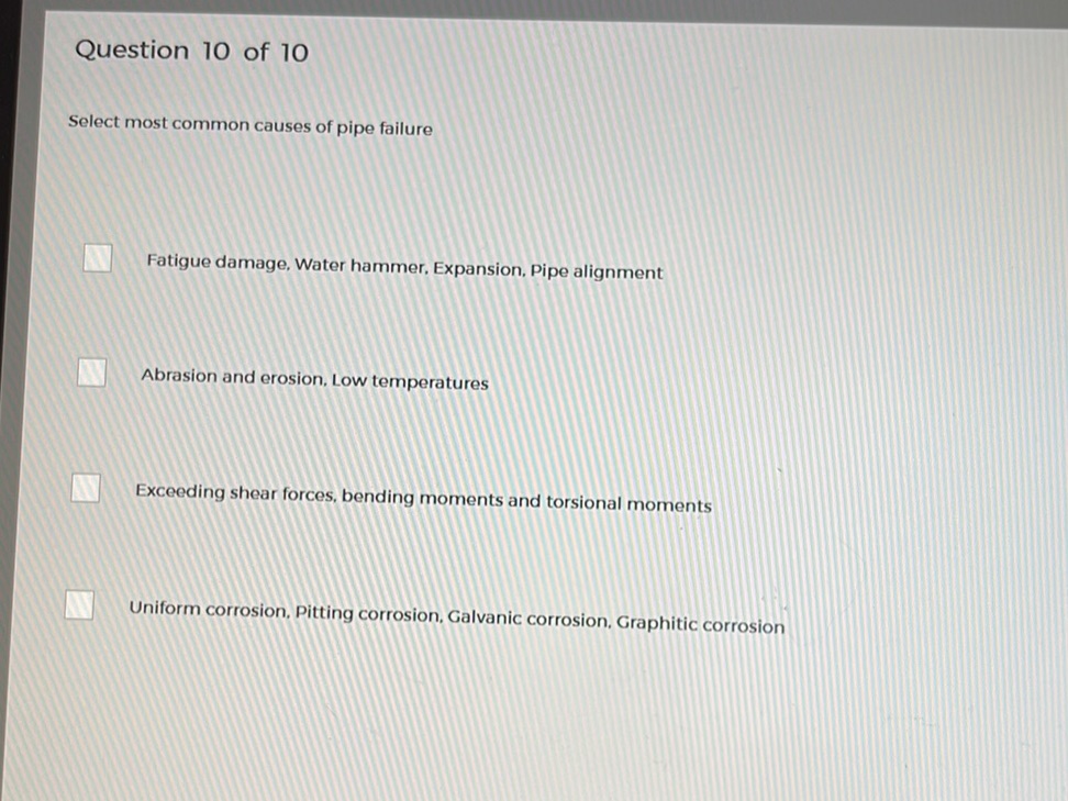 Select most common causes of pipe failure | StudyX