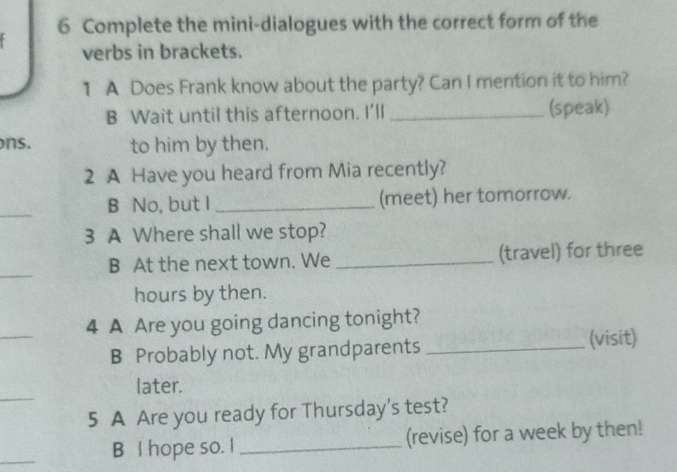 6 Complete the mini-dialogues with the | StudyX