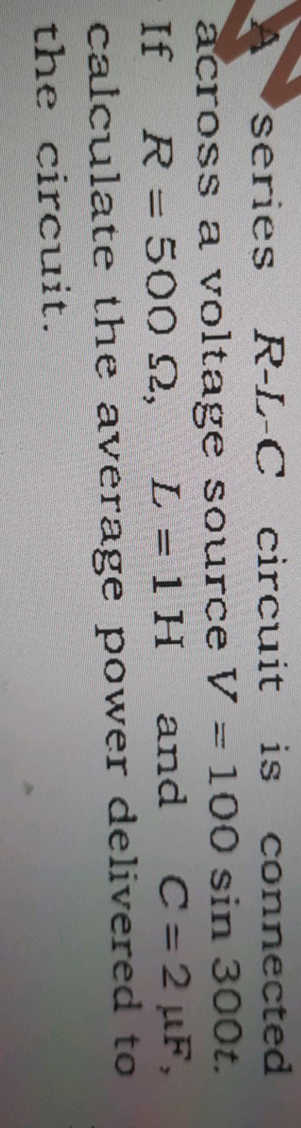 series $R-L-C$ circuit is connected across a | StudyX