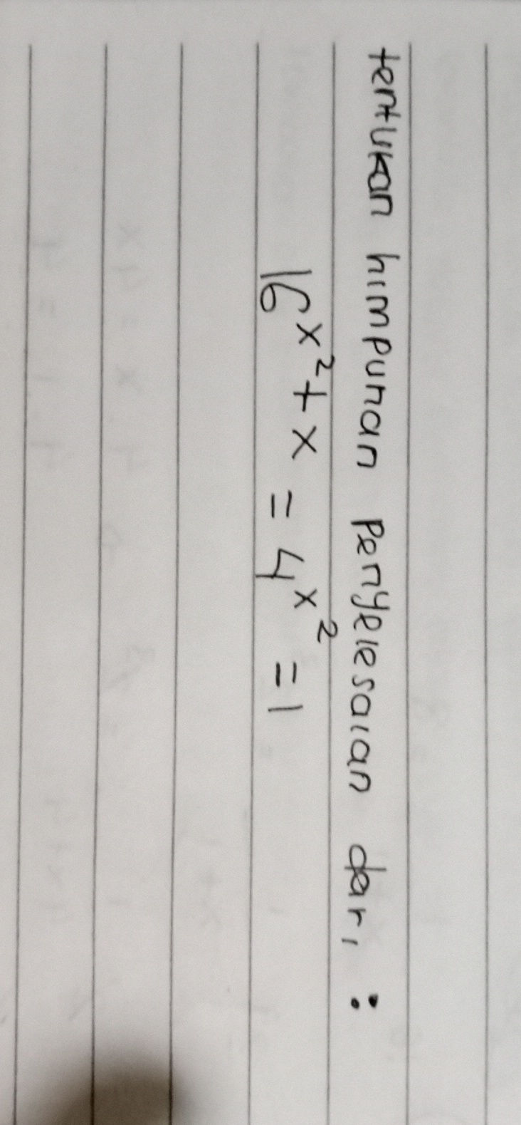 Tentukan himpunan penyelesaian dari: $16x^2 | StudyX